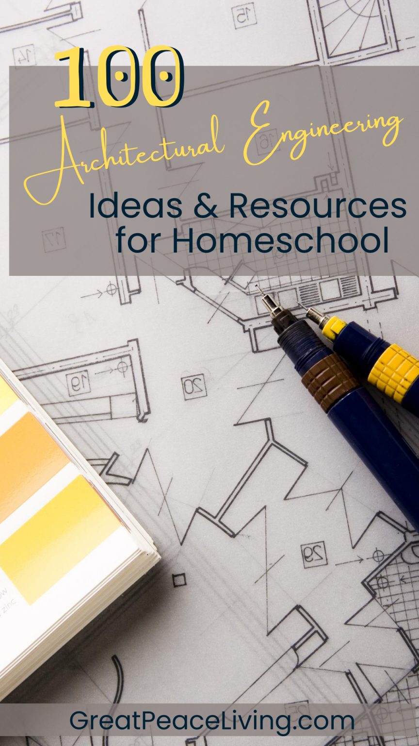 100 Amazing Homeschool Ideas for Architectural Engineering