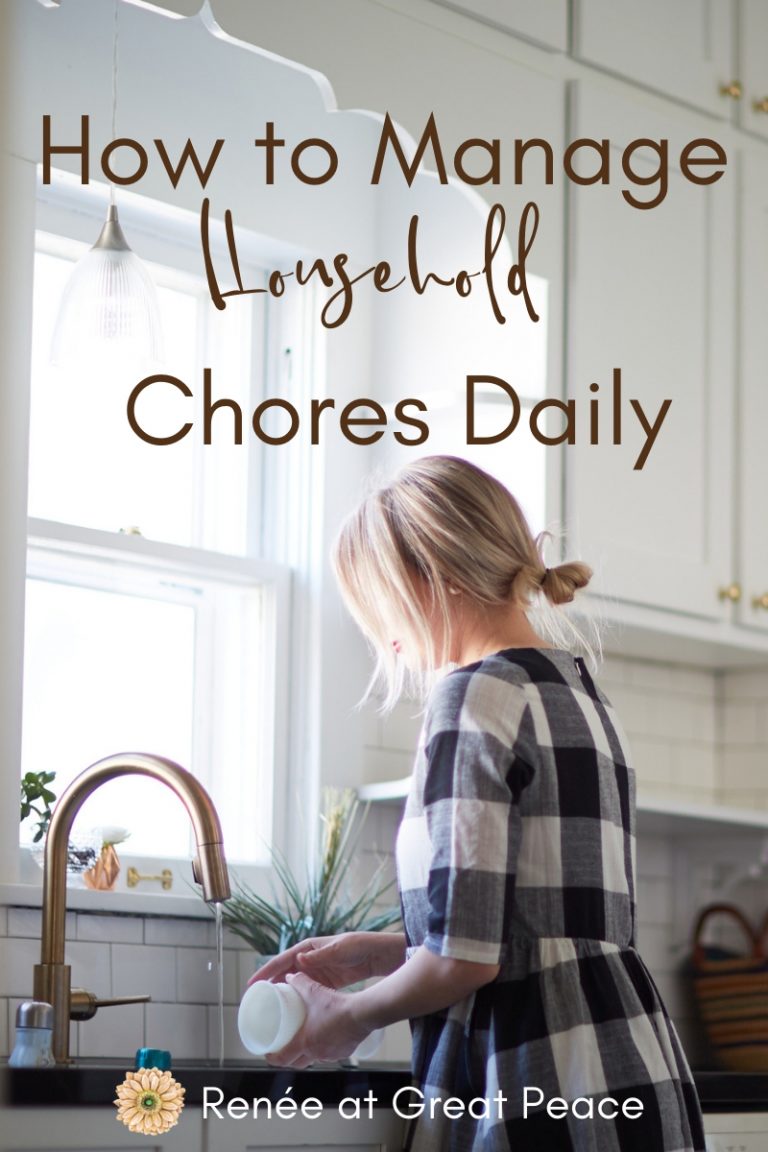 How to Manage Household Chores Daily | Renée at Great Peace
