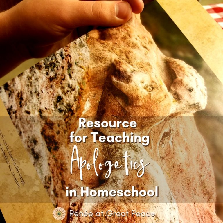 Teaching Apologetics in Your Homeschool - Renée at Great Peace