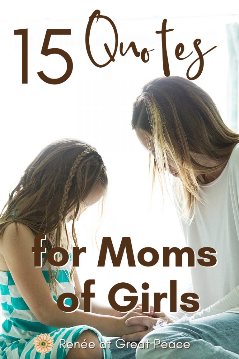 Mom Quotes for Girl Moms - Renée at Great Peace