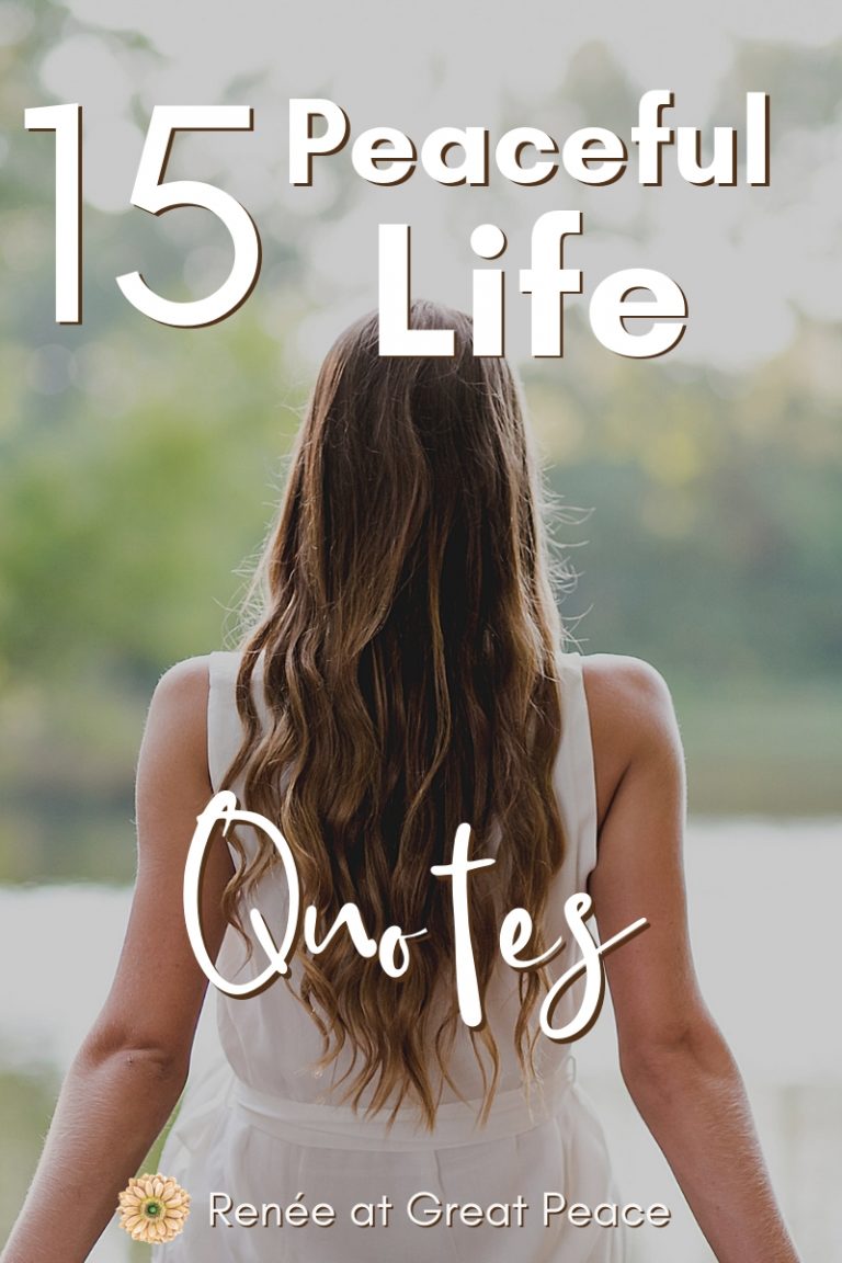 Peaceful Life Quotes for when Life is Overwhelming | Great Peace Living