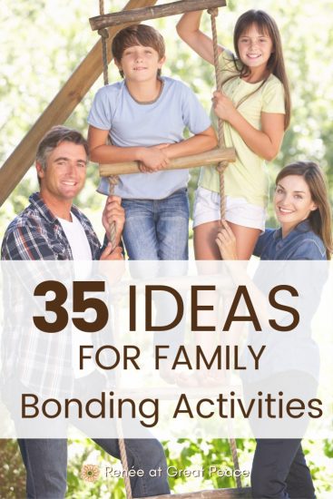 Ideas for Family Bonding Activiites - Renée at Great Peace