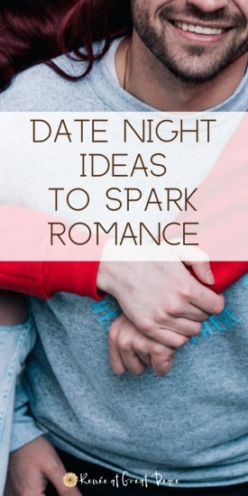 Date Night Ideas to Spark Romance | Renee at Great Peace