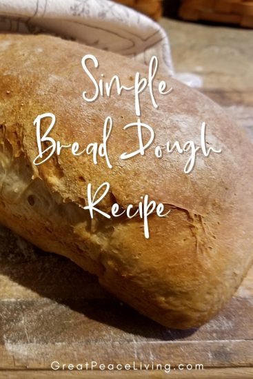Simple Bread Dough Recipe Family Dinner | Great Peace Living