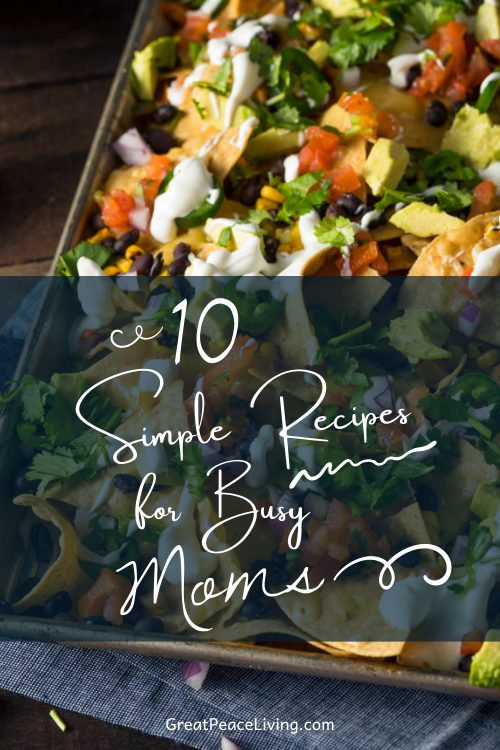 Simple Recipes for Busy Mamas | Great Peace Living